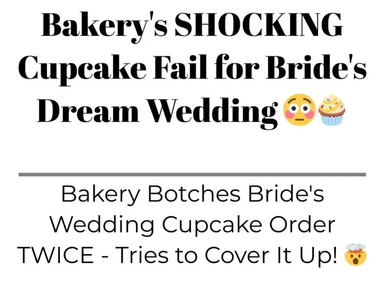 Bakery’s SHOCKING Cupcake Fail for Bride’s Dream Wedding – Diply
